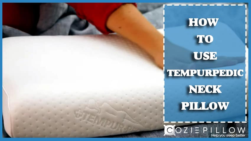 How to Use Tempurpedic Neck Pillow - Relax Your Neck Muscles